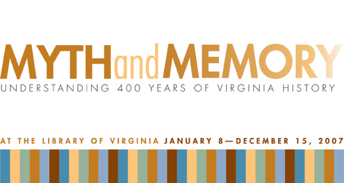 Myth & Memory • An Exhibition at the Library of Virginia